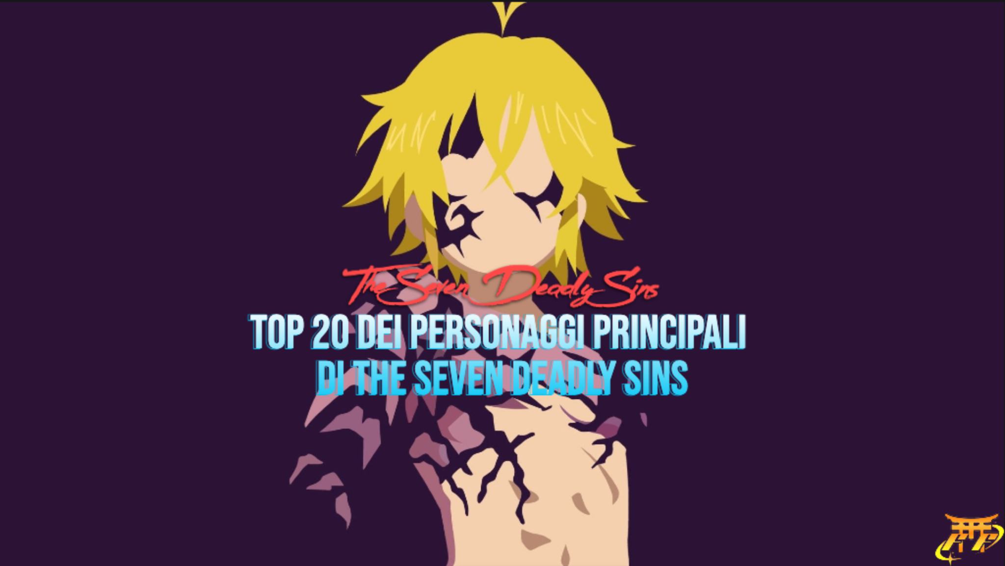 Top 20 dei personaggi principali di The Seven Deadly Sins – Action ...